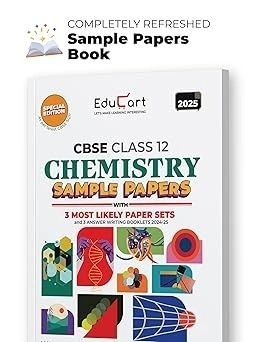 Educart CHEMISTRY Sample Papers 2024-25 - Class 12 (With exclusive CBSE ...